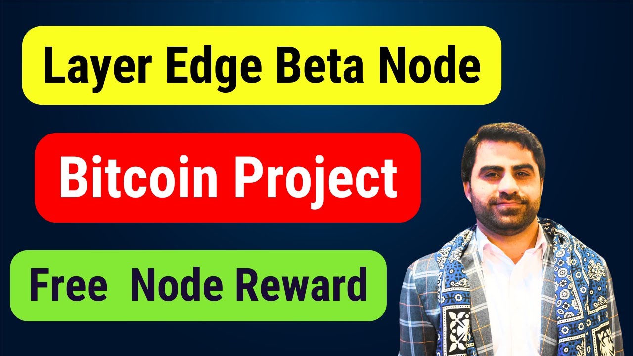 Layer Edge Beta Node Reward || Bitcoin New Project || 100% Confirmed ...