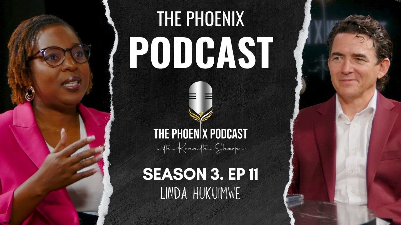 THE PHOENIX PODCAST | Season 3 Ep. 11 | Linda Hukuimwe | Ken Sharpe |# ...