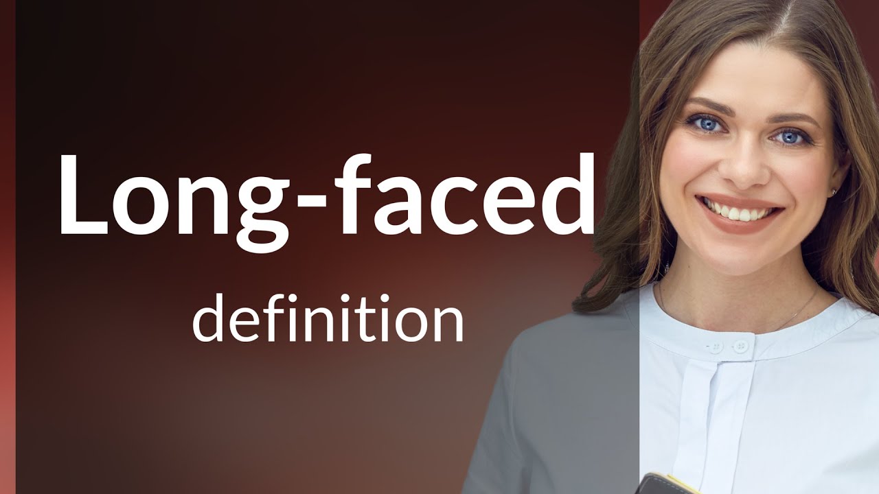 Long-faced | meaning of LONG-FACED - YouTube