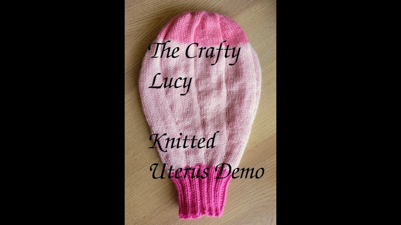 Knitted uterus demonstration - YouTube