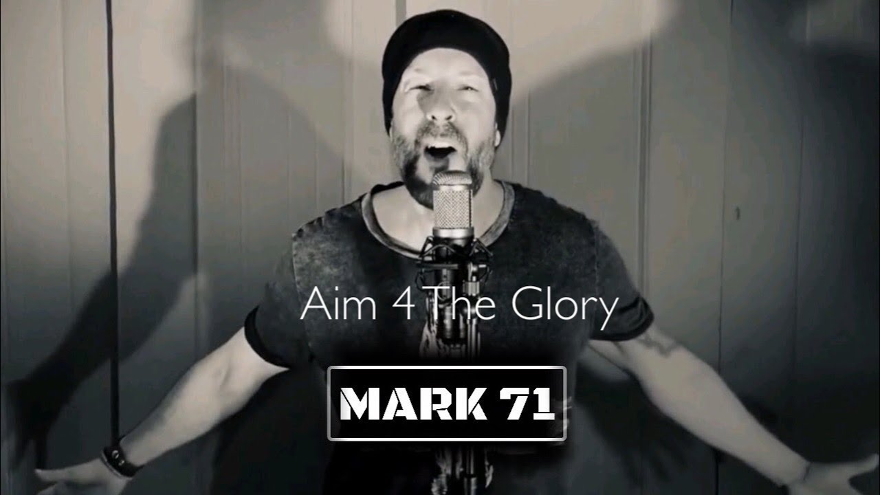 Aim 4 the glory - Mark 71 - YouTube