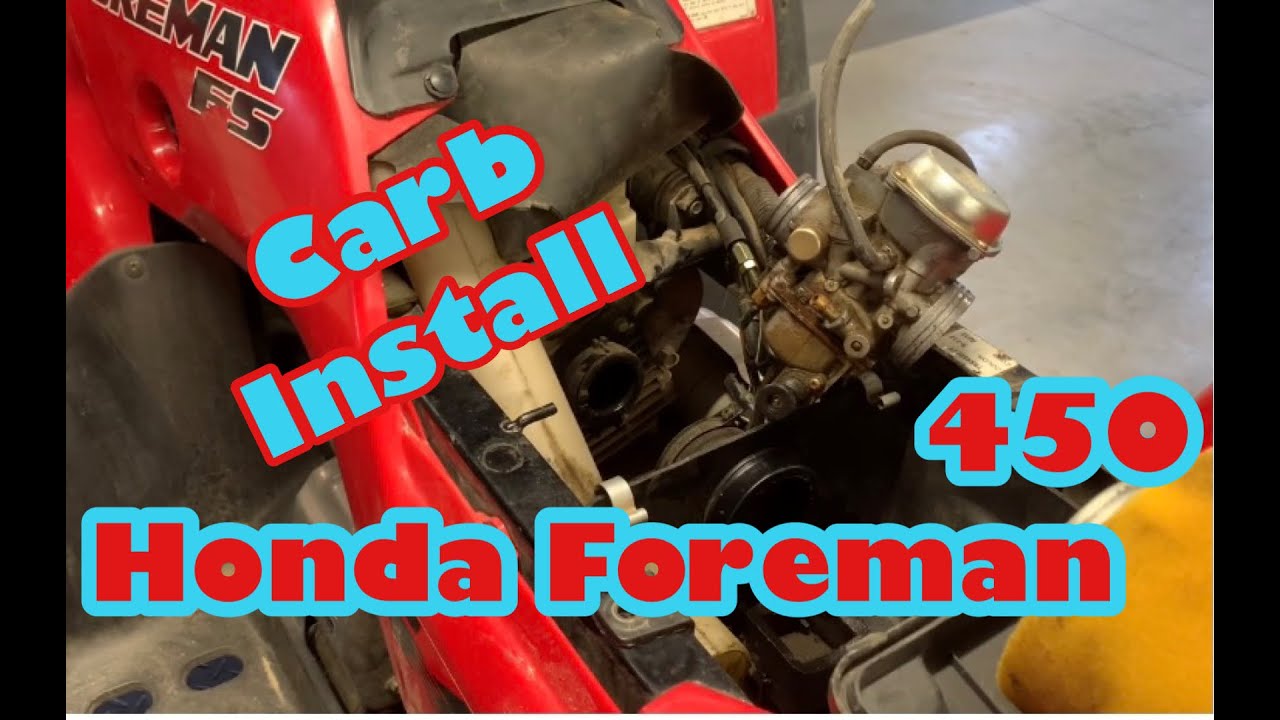 Honda Foreman 450 Carb Rebuild Installation Carburetor Install YouTube