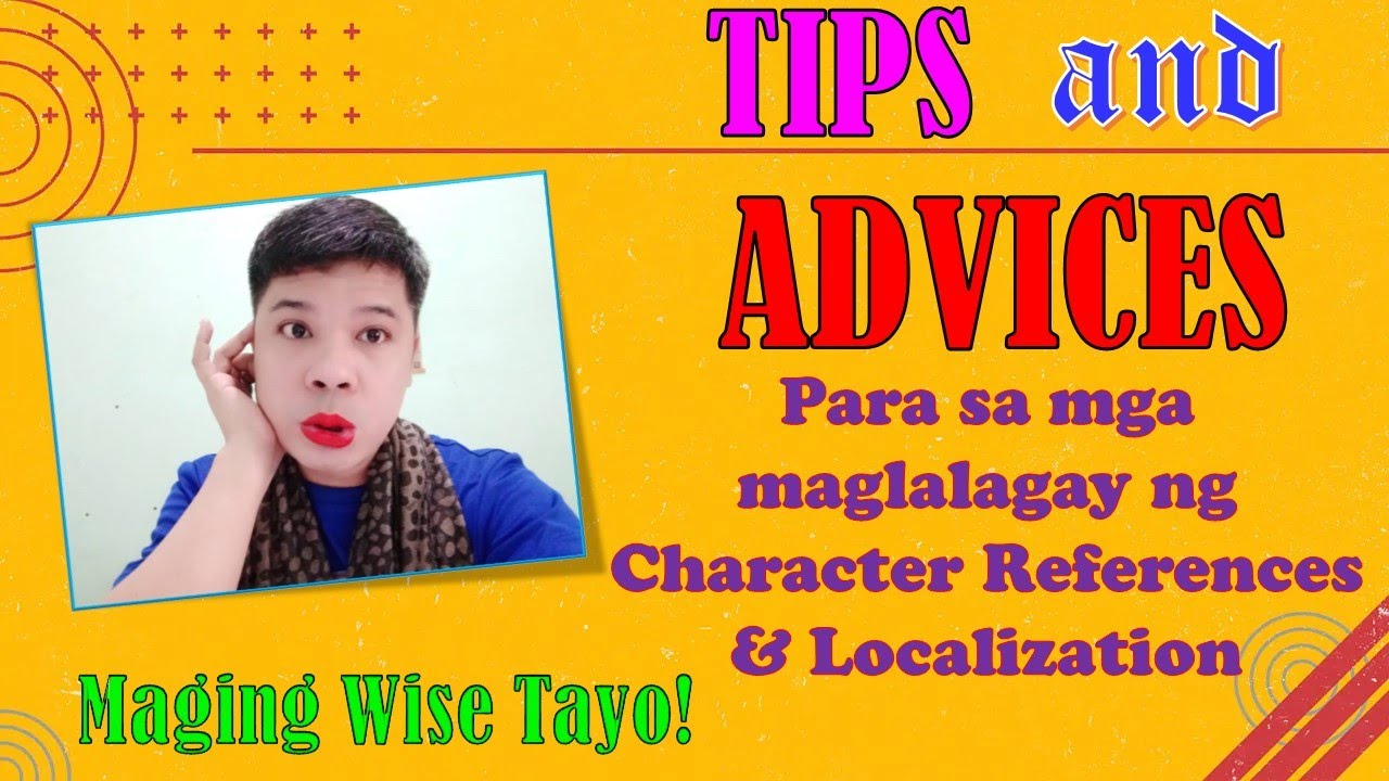 TIPS AND ADVICES SA PAGLAGAY NG CHARACTER REFERENCES AT SA LOCALIZATION ...