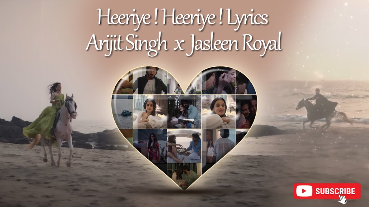Heeriye Lyrics – Arijit Singh x Jasleen Royal - YouTube