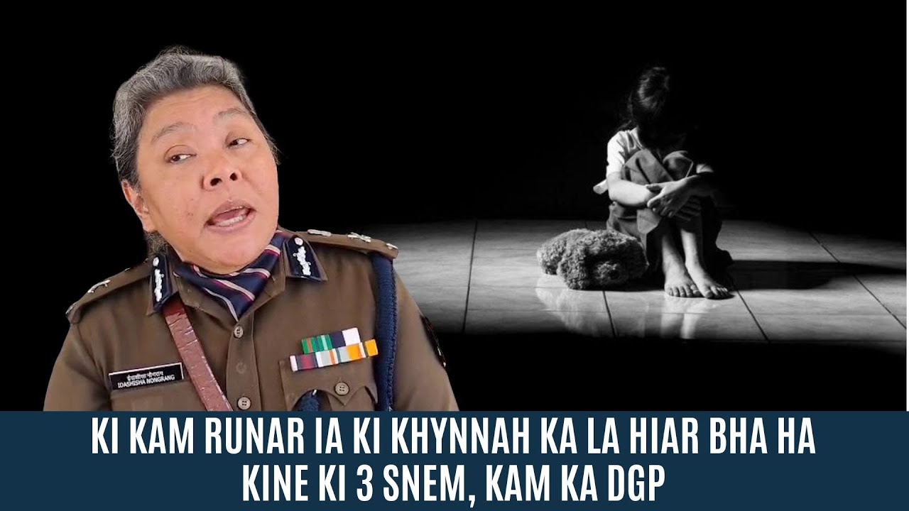 KI KAM RUNAR IA KI KHYNNAH KA LA HIAR BHA HA KINE KI 3 SNEM, KAM KA DGP ...