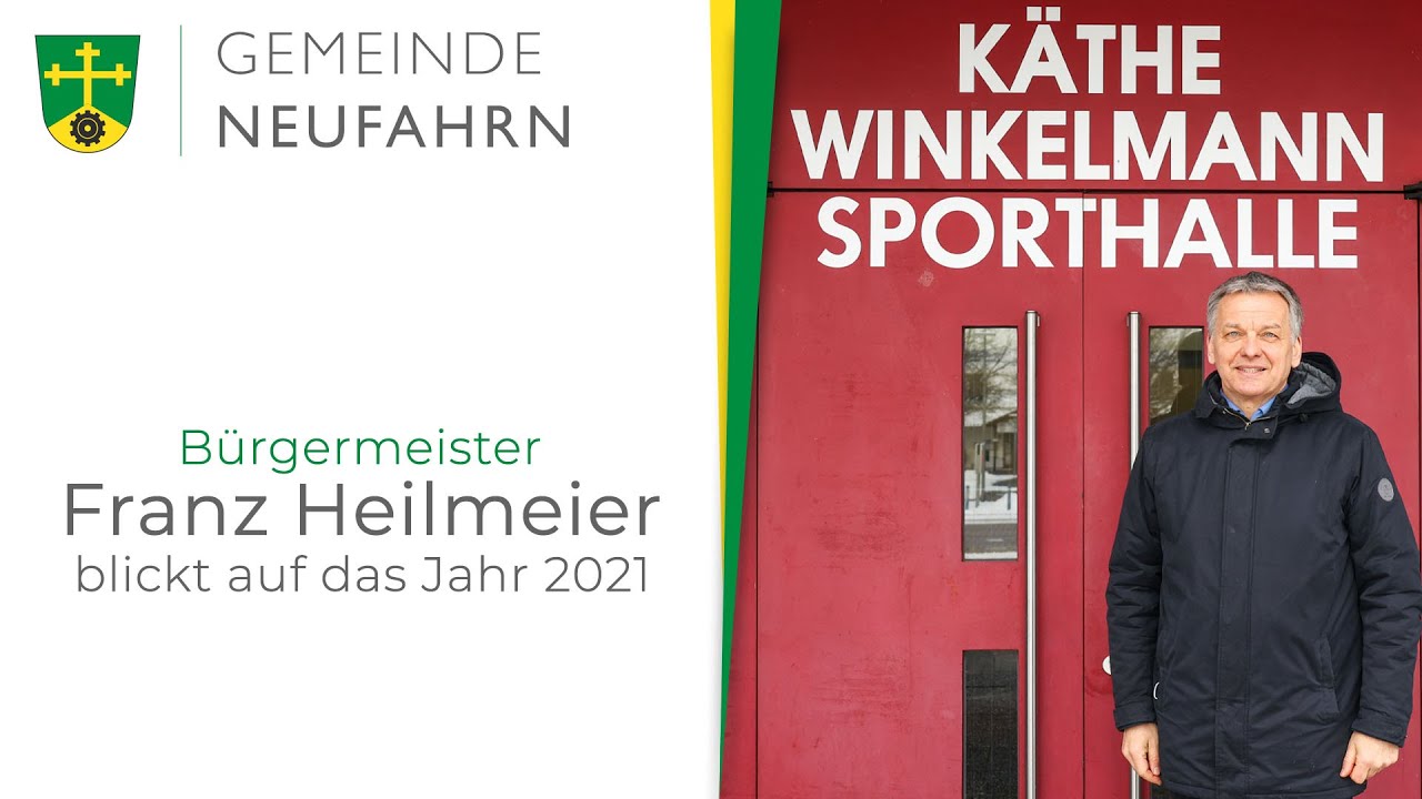 Bürgermeister Franz Heilmeier blickt auf das Jahr 2021 - YouTube