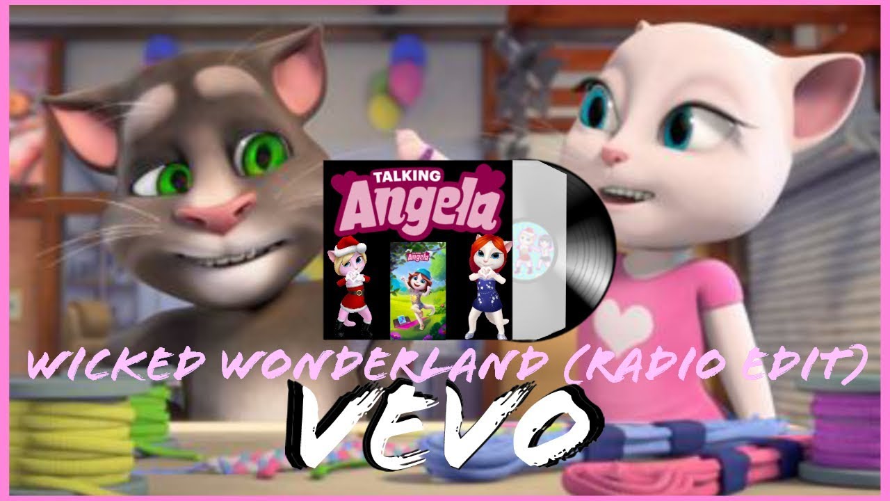 Talking Angela Música: Wicked Wonderland (Radio Edit)💎💎 - YouTube