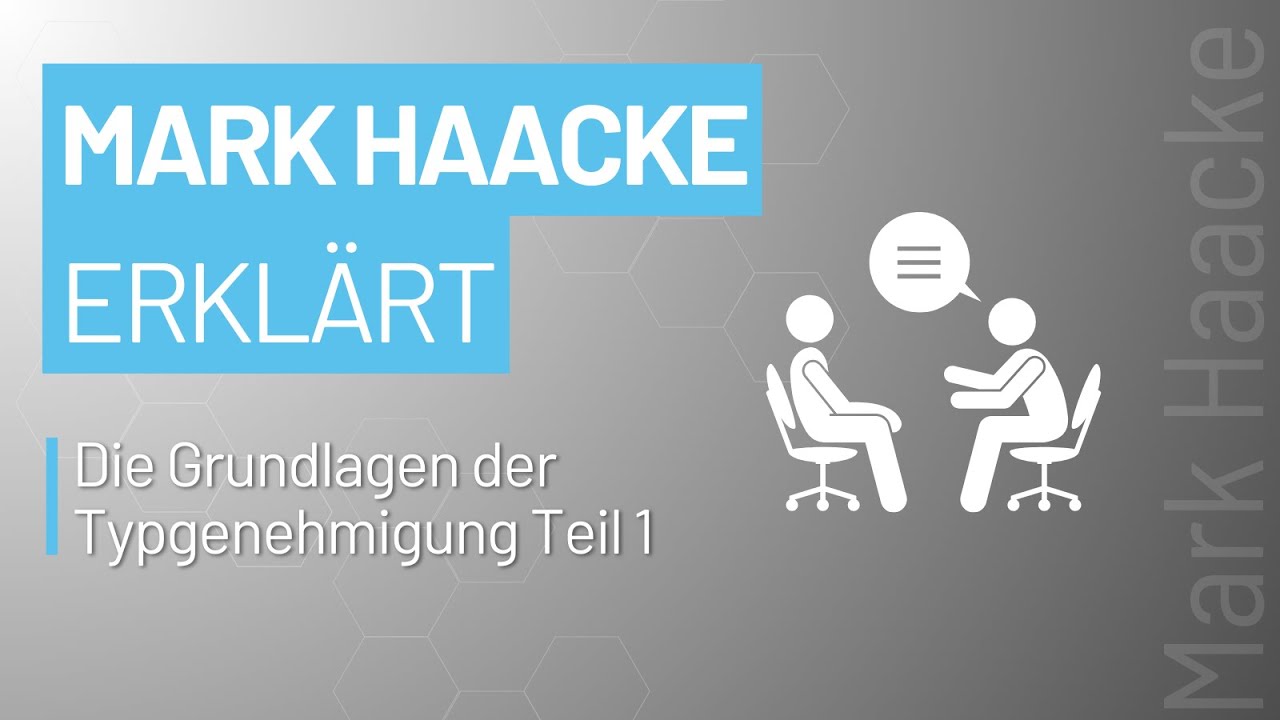 Mark Haacke erklärt: Grundlagen der Typgenehmigung Teil 1 - YouTube