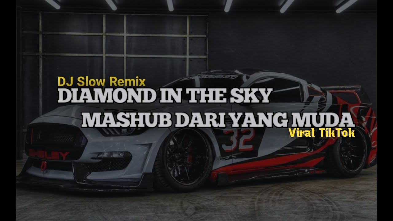 DJ DIAMOND IN THE SKY X MASHUP DARI YANG MUDA VIRAL TIKTOK TERBARU ...