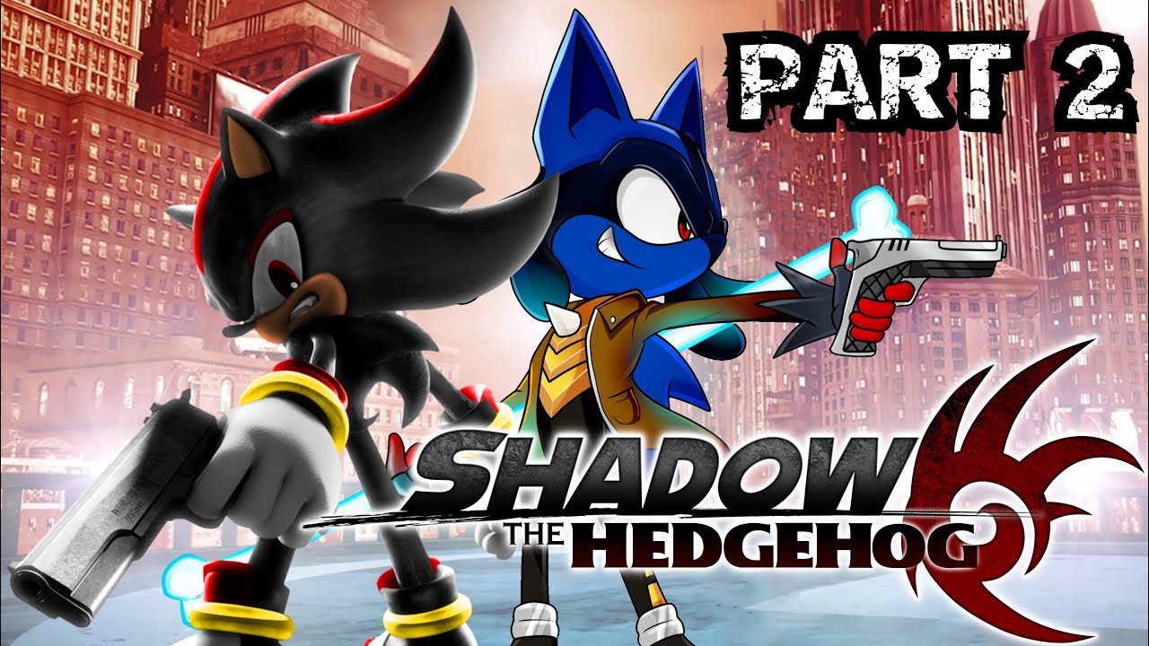 Shadow the Hedgehog Reloaded Playthrough Part 2 - YouTube