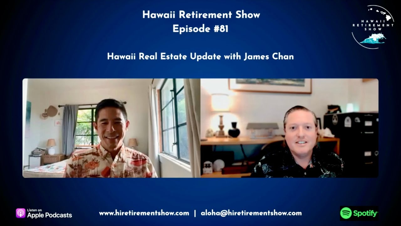 Hawaii Real Estate Update with James Chan | Hawaii Retirement Show ...
