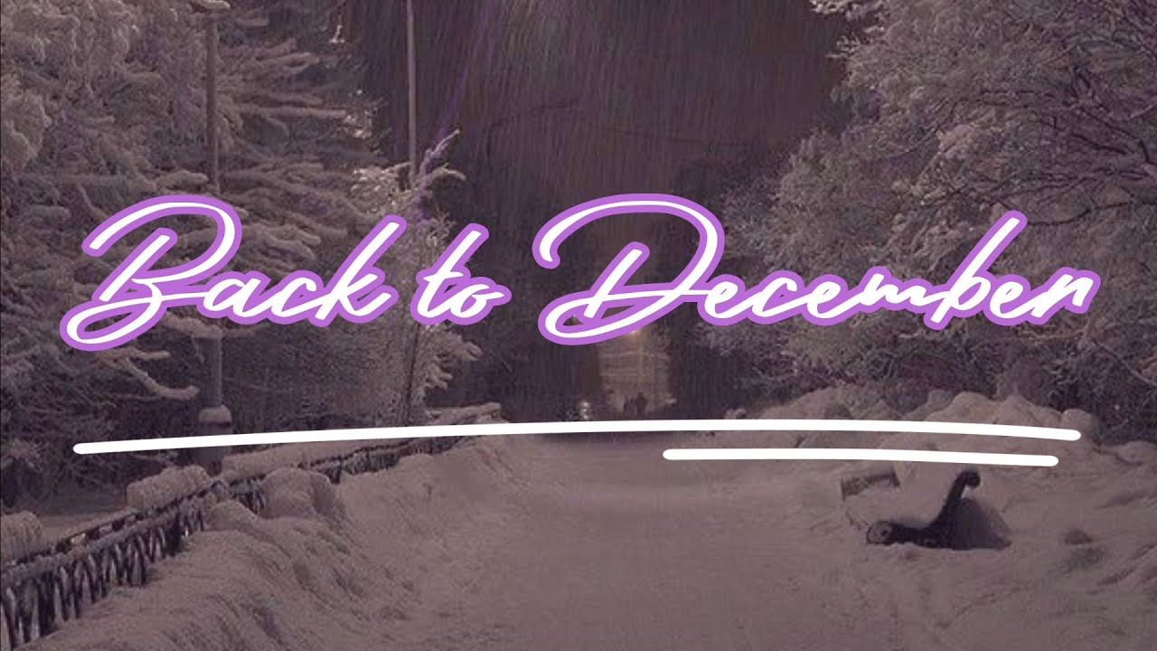 Back to December - YouTube