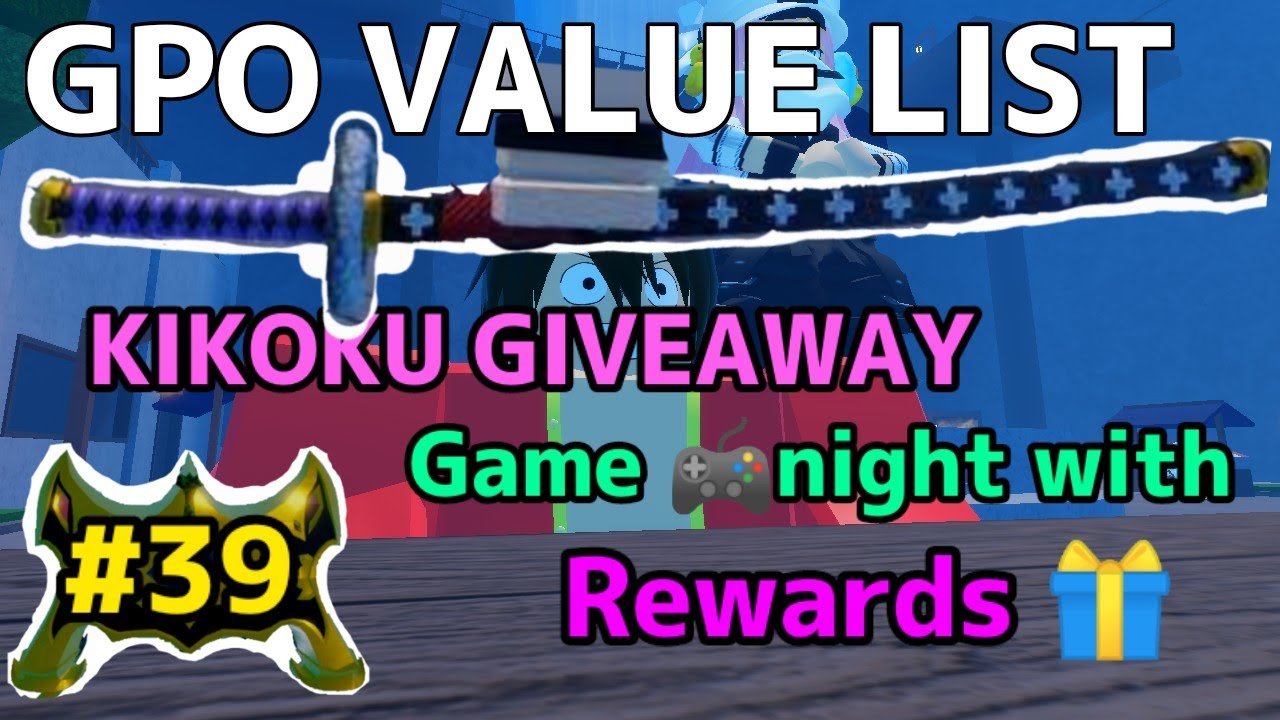 NEW GPO VALUE LIST UPDATE 8 #39 | EXCLUSIVE KIKOKU GIVEAWAY ...