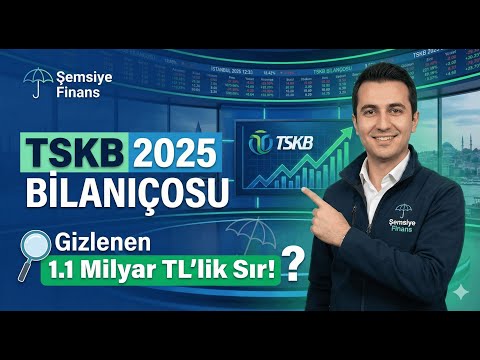 TSKB 2025 Bilançosu: Mevduatsız Bankacılık ve Gizlenen Kâr Detayı!