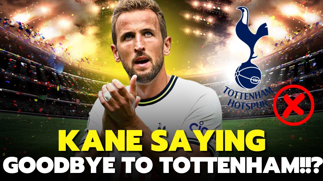 KANE SAYING GOODBYE TO TOTTENHAM!!? // [Tottenham News] - YouTube