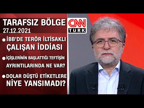 İBB'de terör iltisaklı çalışan iddiası ve raflardaki düşmeyen fiyatlar - Tarafsız Bölge 27.12.2021