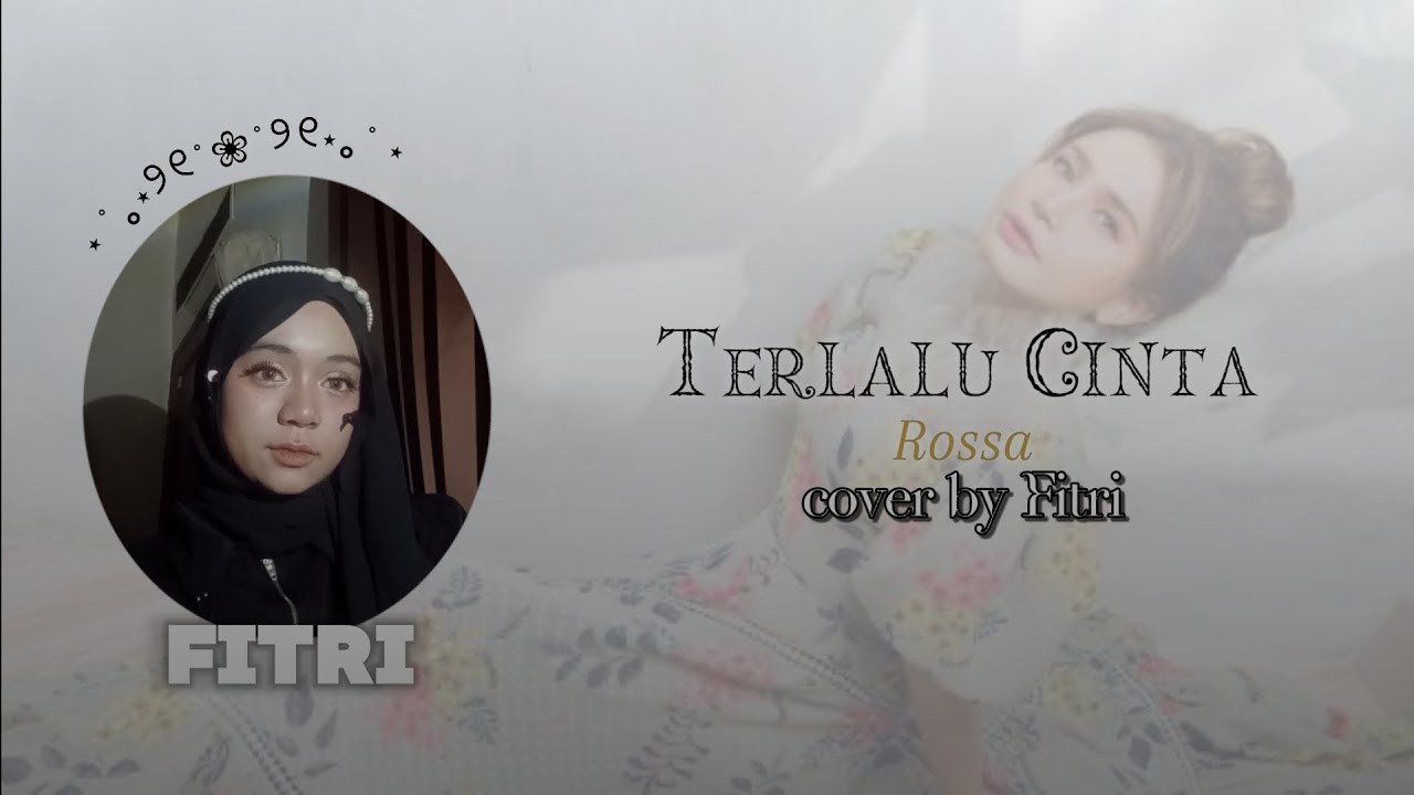 Terlalu Cinta - Rossa @RossaOfficial cover by Fitri - YouTube