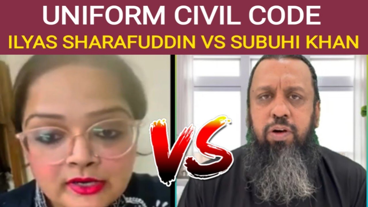 Uniform Civil Code | RSS Agent Subuhi Khan VS Ilyas Sharafuddin - YouTube