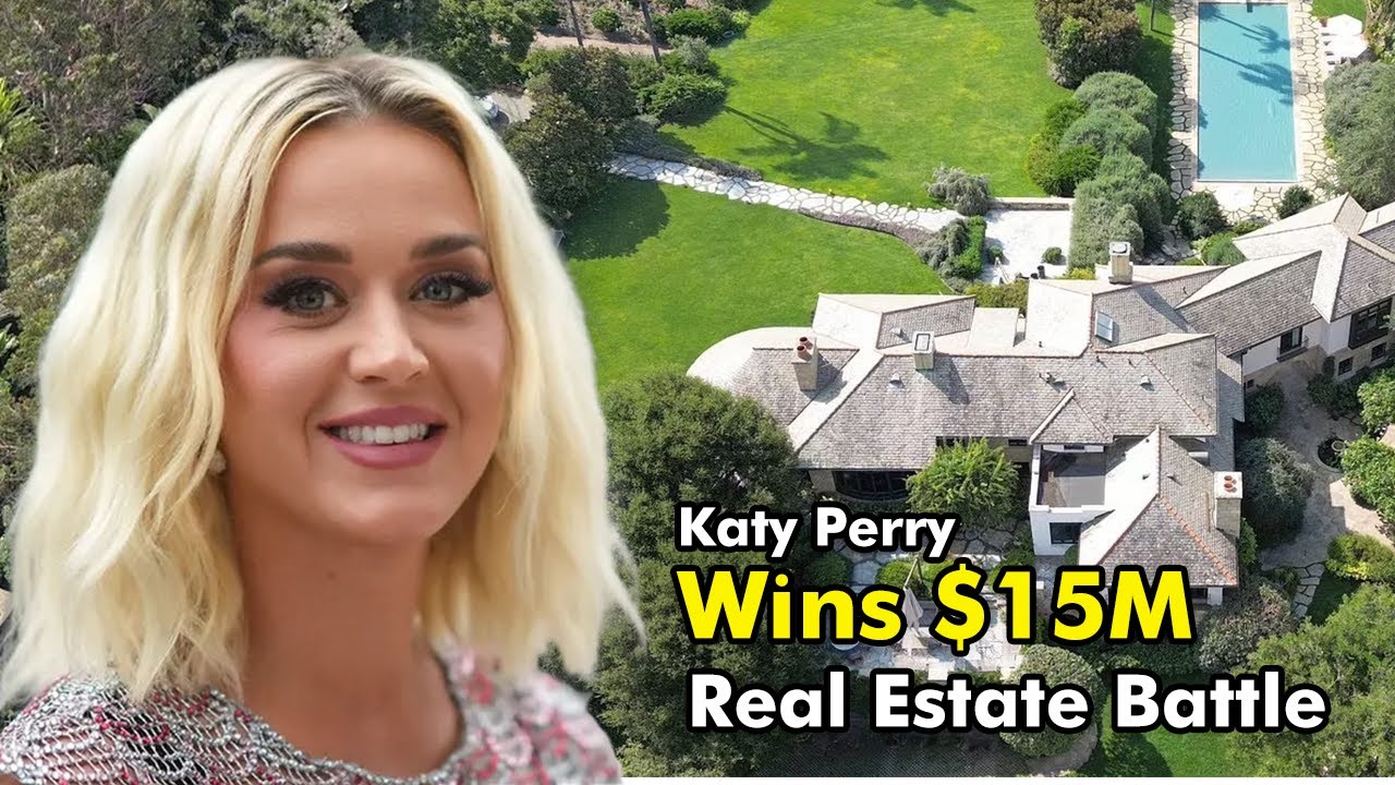 Katy Perry Wins $15M Montecito Mansion After Years-Long Real Estate ...