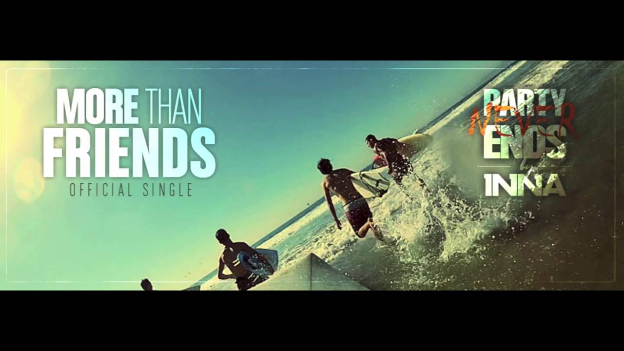 INNA feat. Daddy Yankee - More Than Friends (Official Audio Single ...