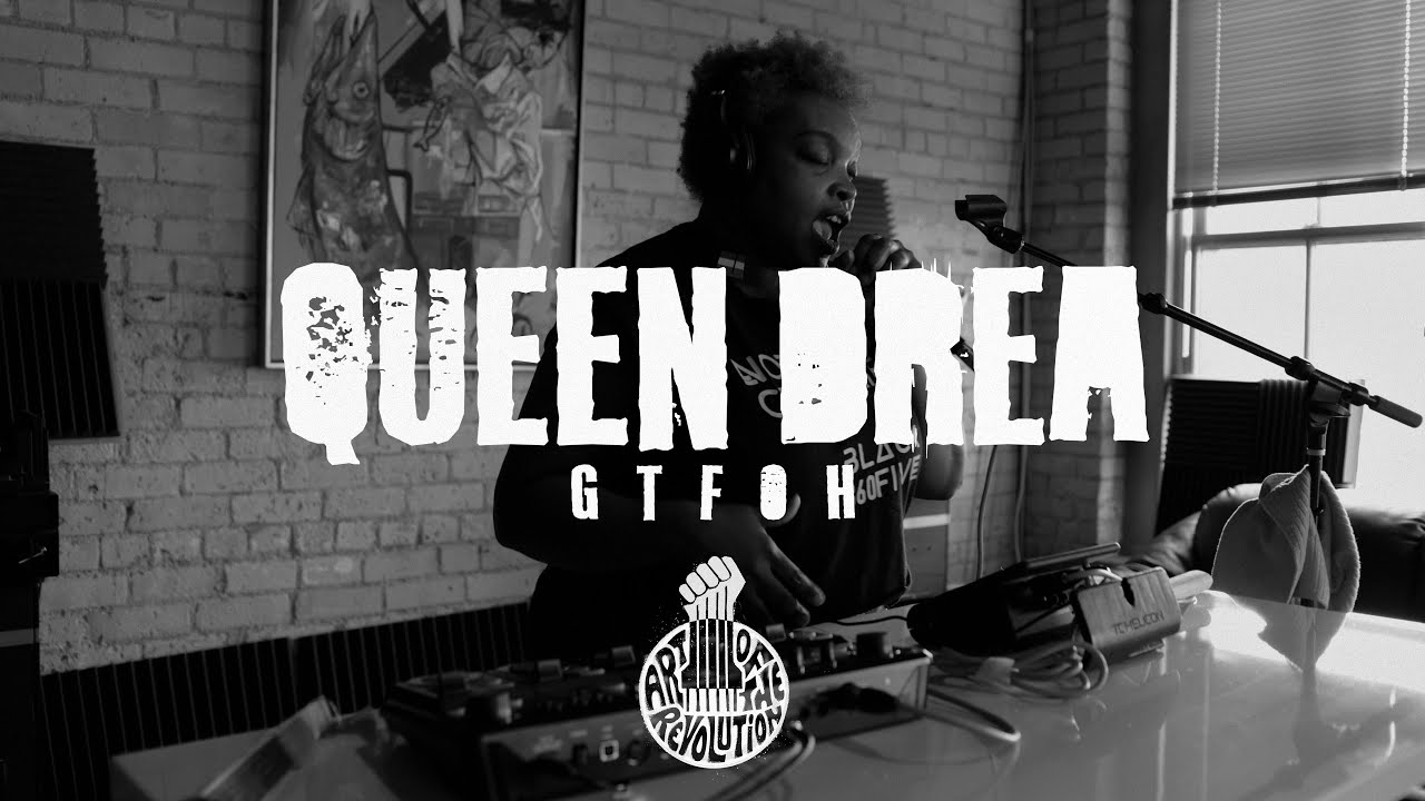 Queen Drea - "GTFOH" | The Art of the Revolution - YouTube