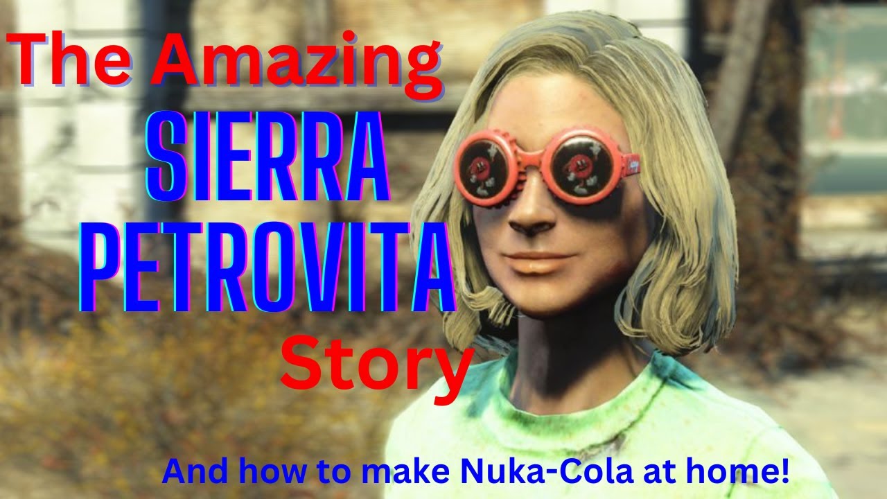 The Amazing Sierra Petrovita Story: Nuka-Addict and Another Capital ...