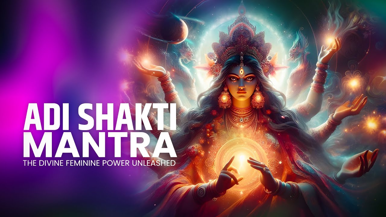 आदिशक्ति | Aadishakti Mantra - Powerful Devotional Song to the Divine ...