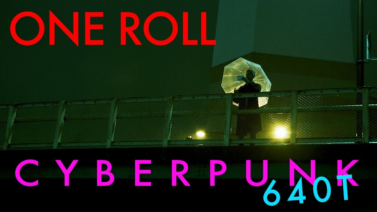 ONE ROLL: CYBERPUNK 640T IN TOKYO. - YouTube
