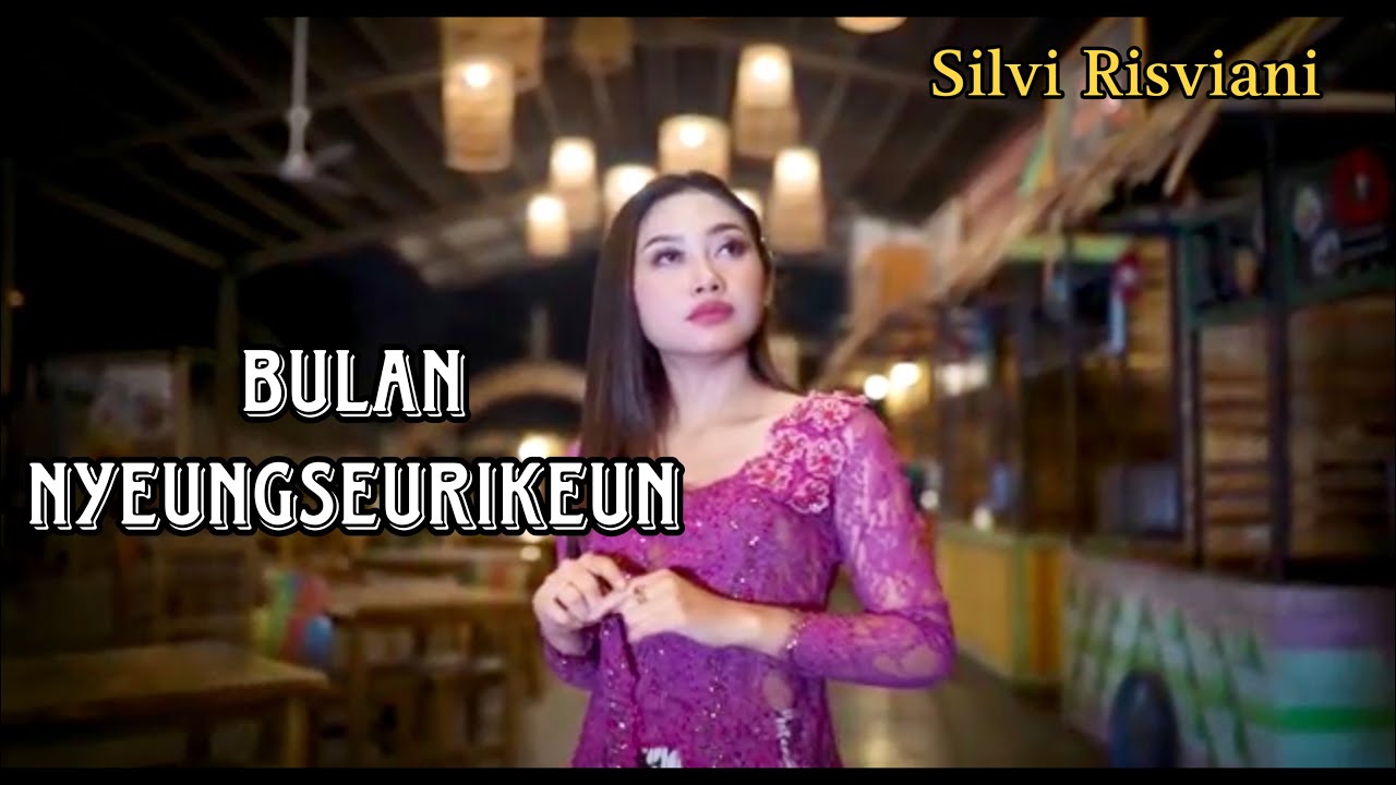 BULAN NYEUNGSEURIKEUN ~ Silvi Risviani (Cover) - YouTube