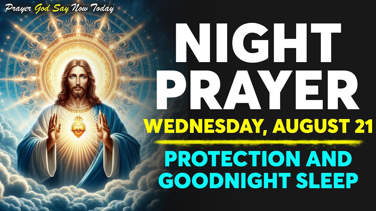 NIGHT PRAYER TONIGHT 🙏WEDNESDAY AUGUST 21, 2024 | Prayer For Peace ...