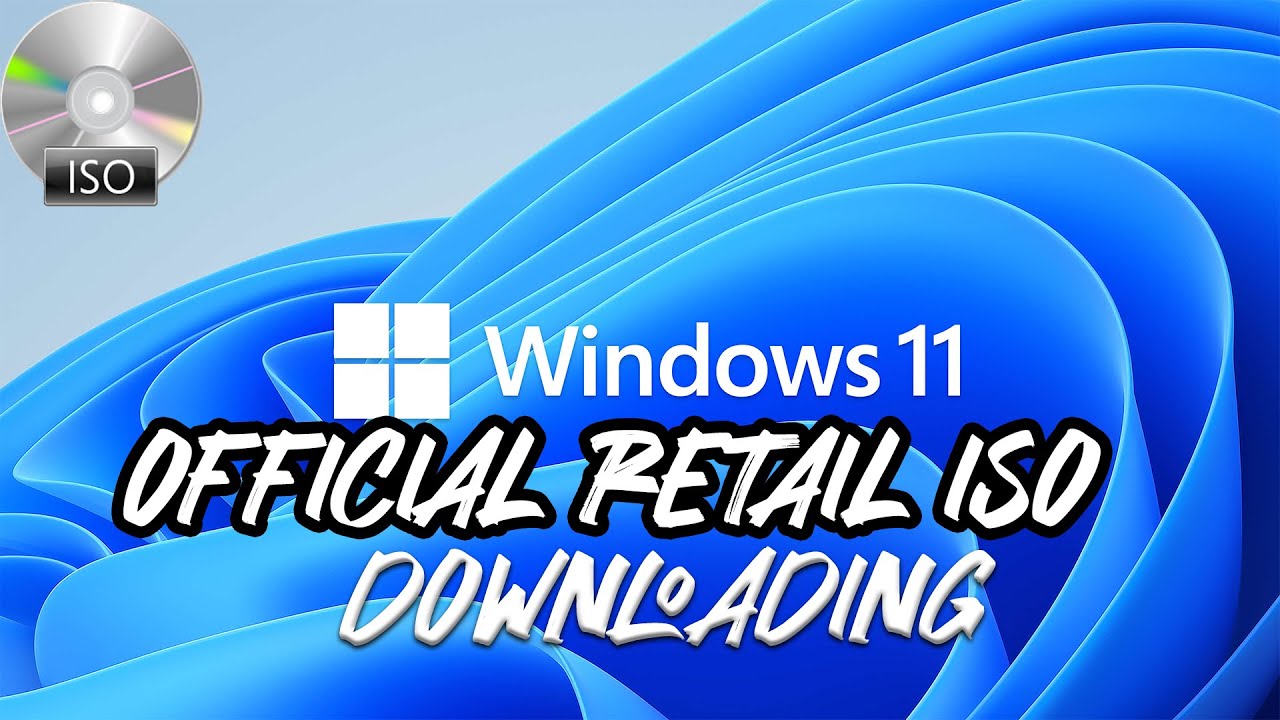 Windows 11 OFFICIAL RETAIL ISO DOWNLOAD FROM OFFICIAL WEBSITE - YouTube