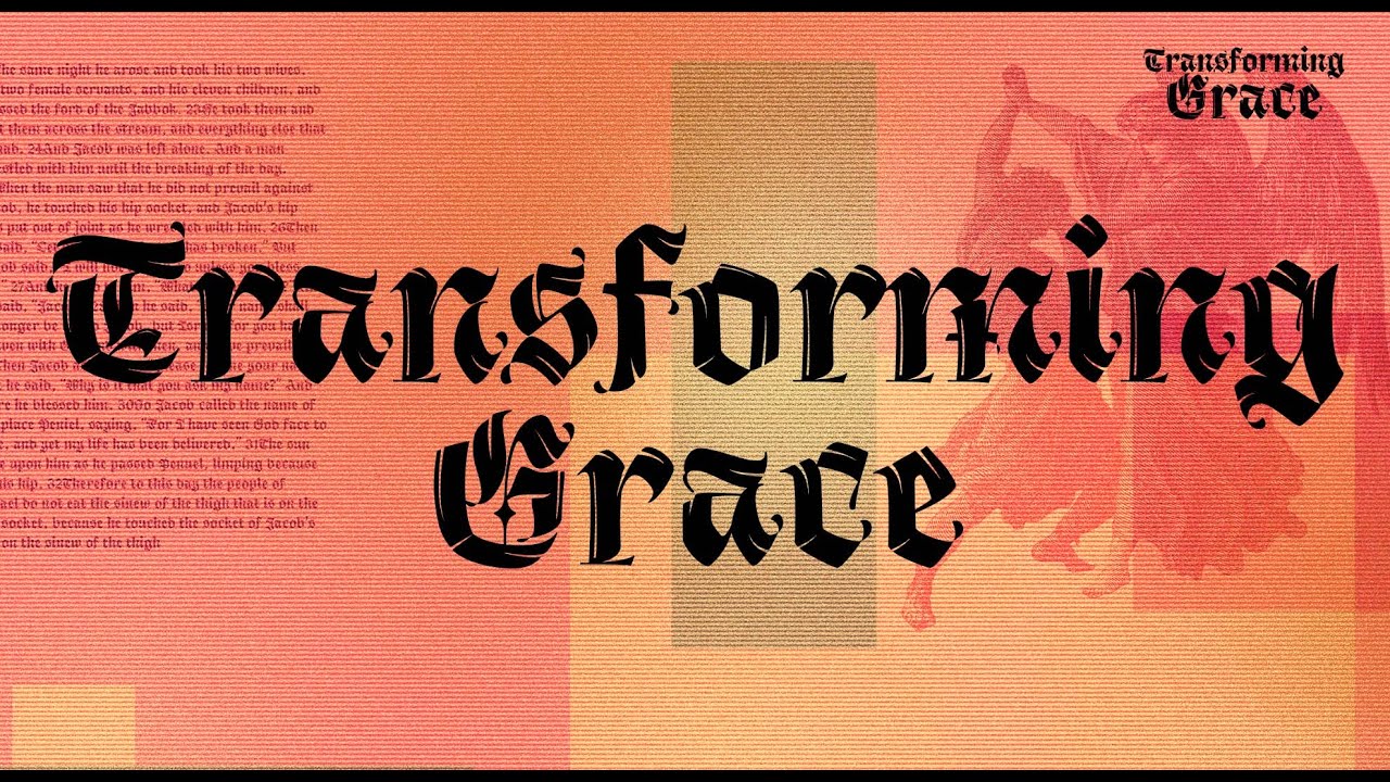 Transforming Grace - YouTube
