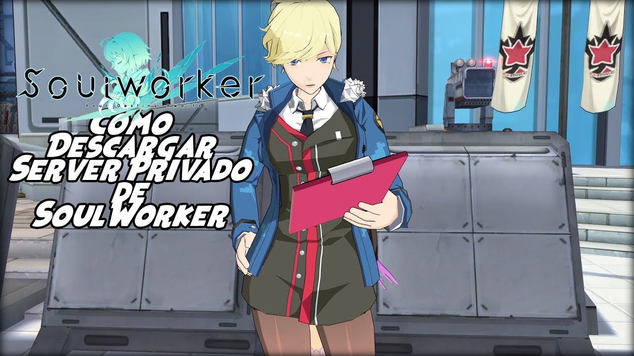 Soul Worker | Como Descargar Soul Worker Server Privado | No IP Block ...