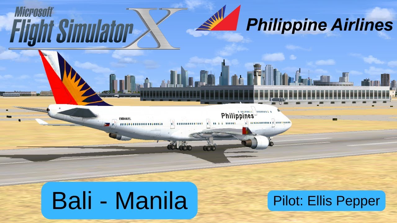 MS FSX BALI - MANILA, PHILIPPINE AIRLINES B747 FULL FLIGHT - YouTube