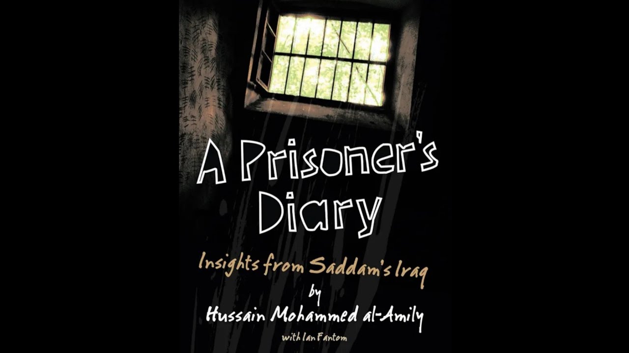 Ian Fantom Introduces A Prisoner's Diary - Insights From Saddam's Iraq ...