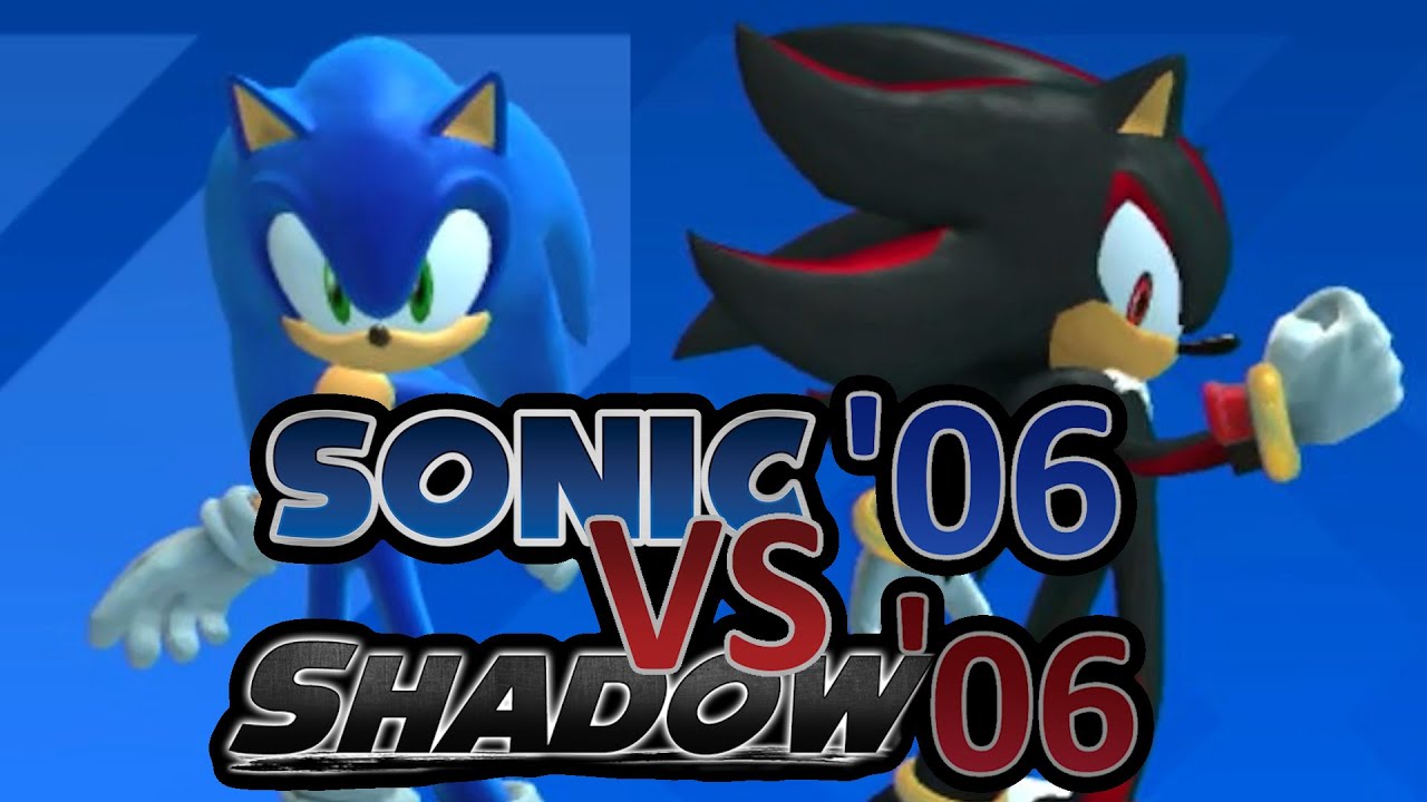Sonic 06 VS Shadow 06 - YouTube