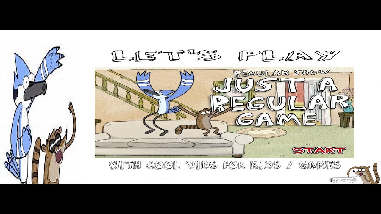 LET'S PLAY, REGULAR SHOW / JUST A REGULAR GAME!!! - YouTube