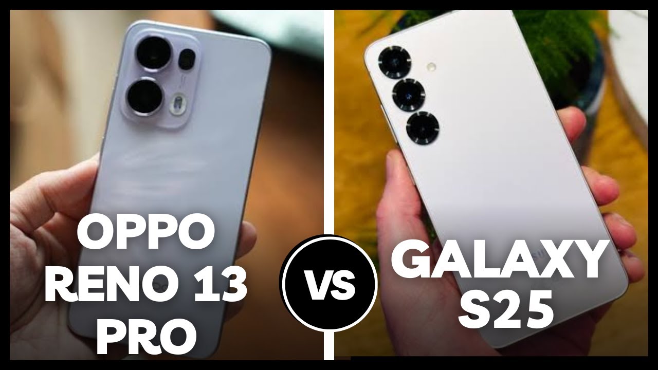 Samsung Galaxy S25 VS Oppo Reno 13 Pro| Unexpected Results | Detailed ...