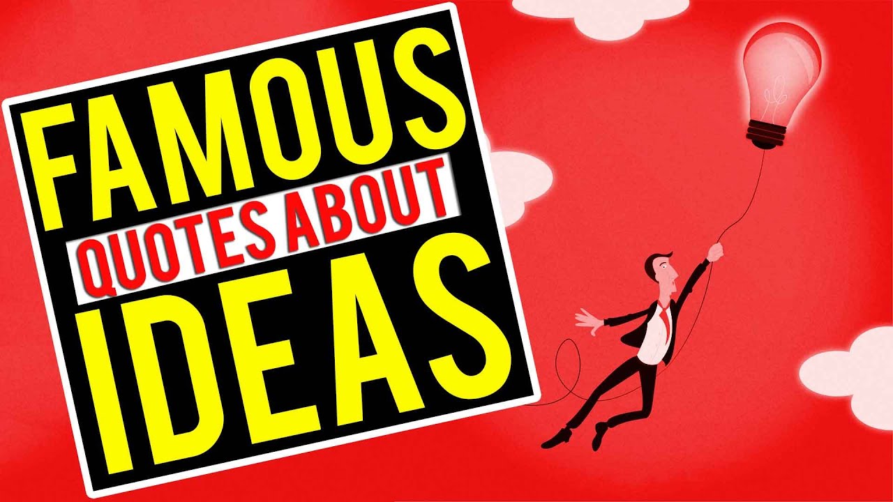 Famous Quotes about Ideas | Inspirational Ideas Quotes - YouTube