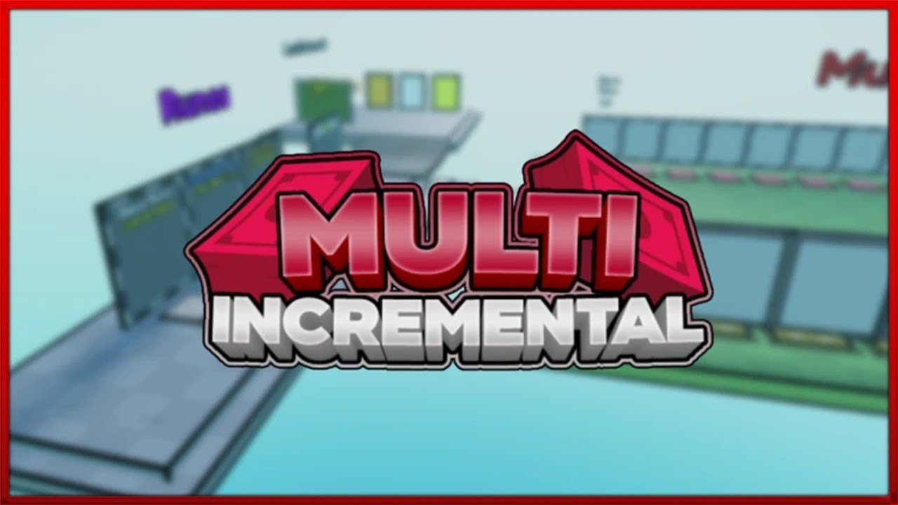 Roblox - Multi Incremental - YouTube