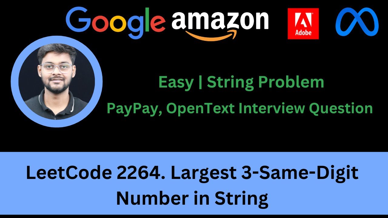 Solving Leetcode 2264 Largest 3 Same Digit Number In String String
