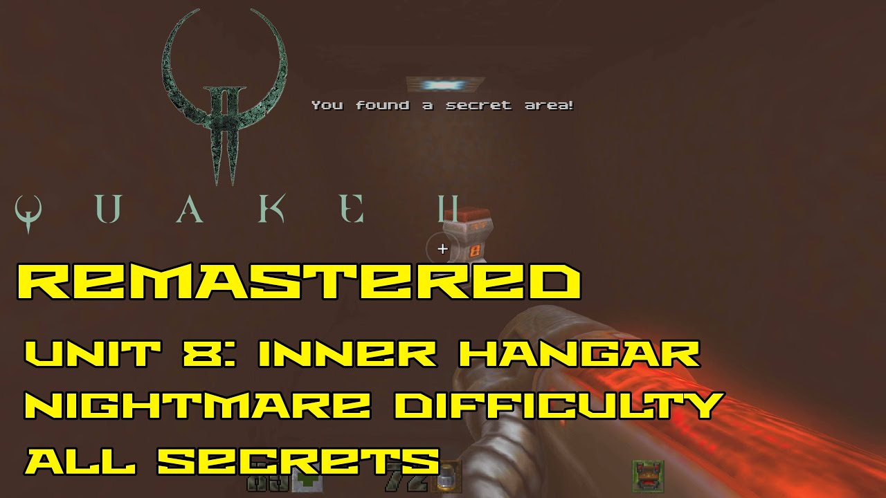 Quake II Remastered | Unit 8: Inner Hangar | Nightmare | All secrets ...