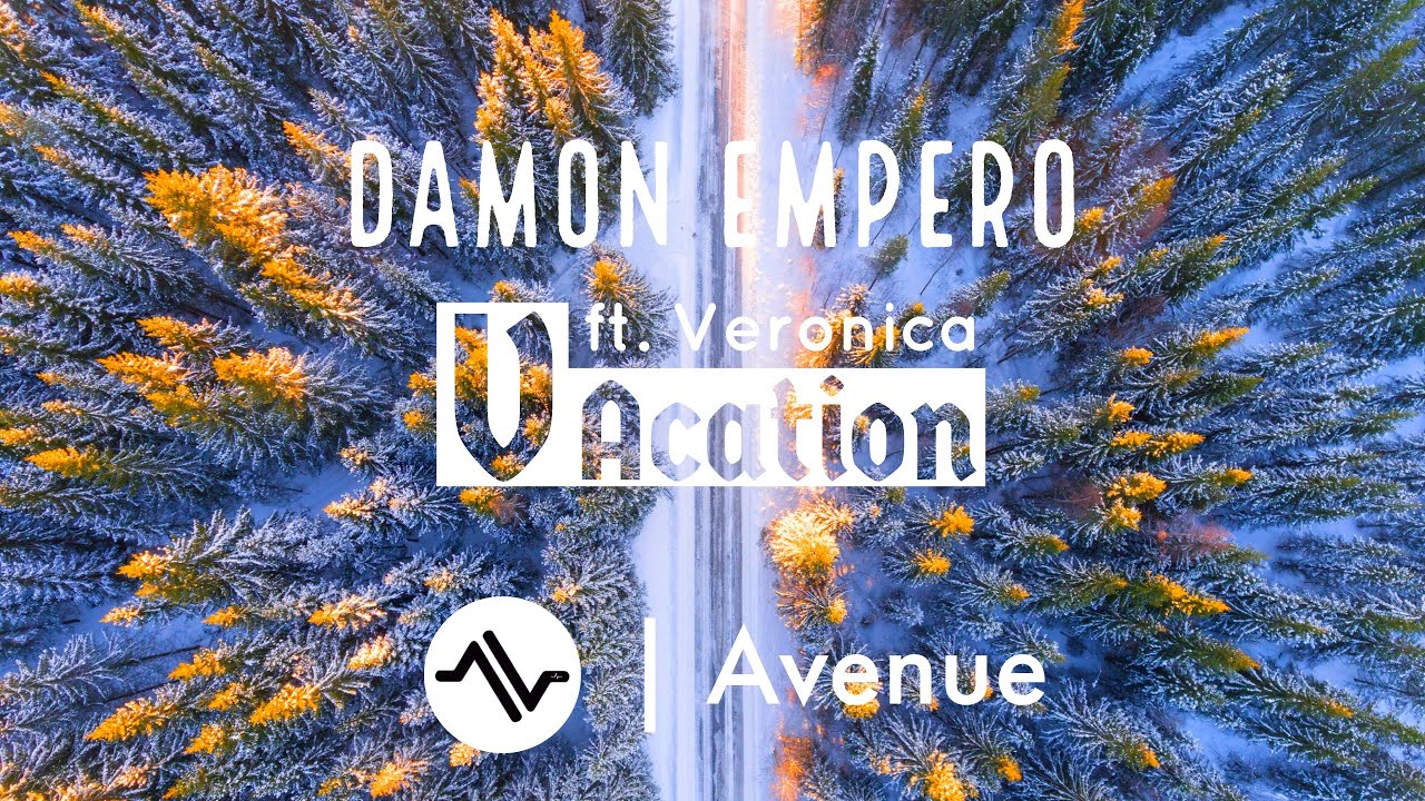 Damon Empero - Vacation ft. Veronica | Avenue - Music Without ...
