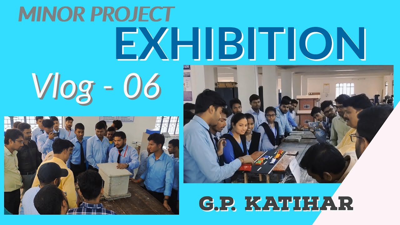 MINOR PROJECT EXHIBITION l GP KATIHAR l Vlog -06 - YouTube
