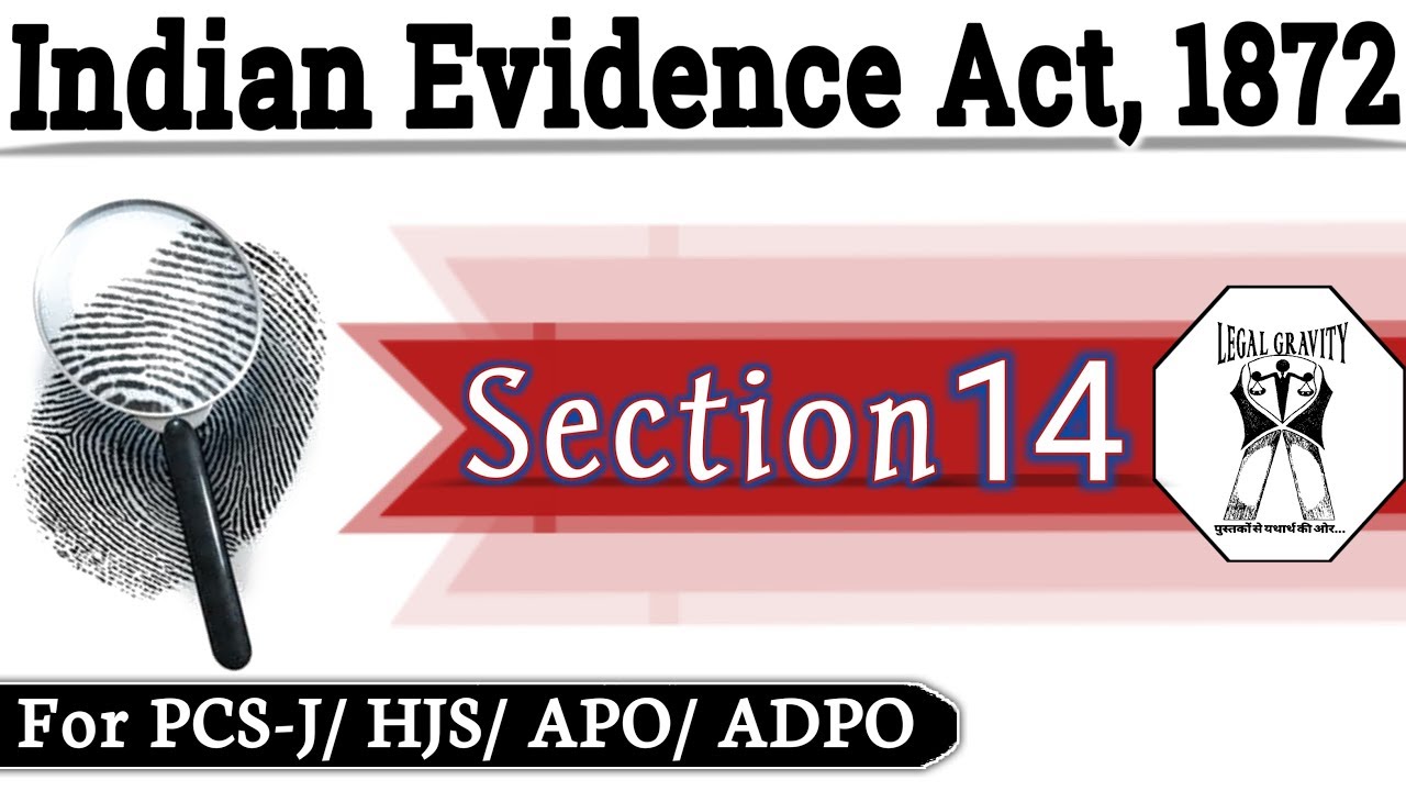 Section 14 | Indian Evidence Act | धारा 14 | भारतीय साक्ष्य अधिनियम ...