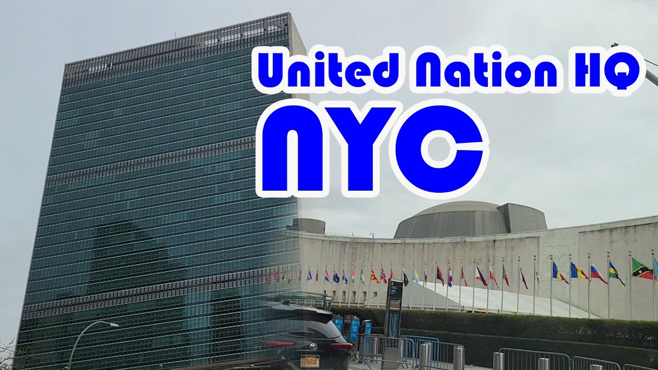 UNITED NATION HEADQUATERS IN NEW YORK CITY - YouTube