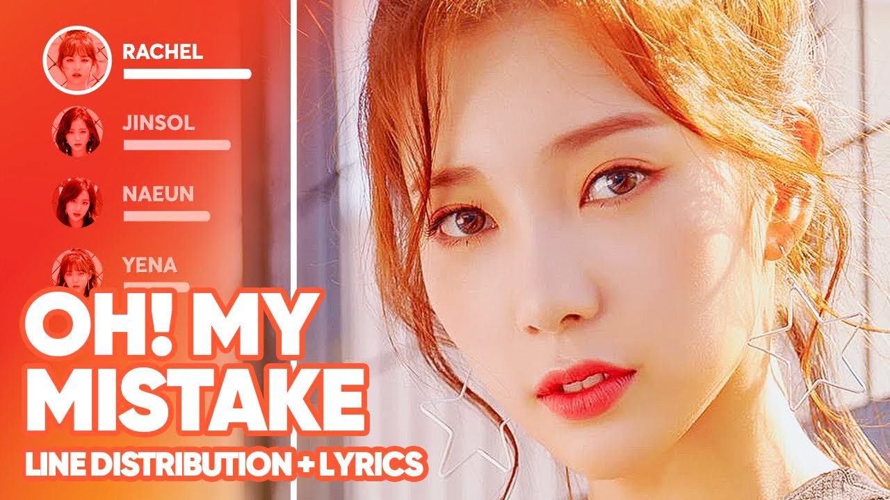 APRIL - Oh! my mistake (Line Distribution + Lyrics Color Coded) PATREON ...