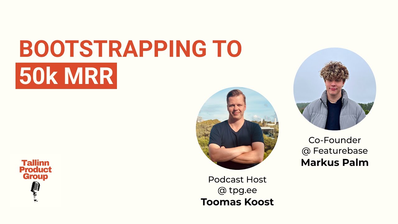 Bootstrapping to 50k MRR | a tpg.ee podcast episode by Toomas featuring ...