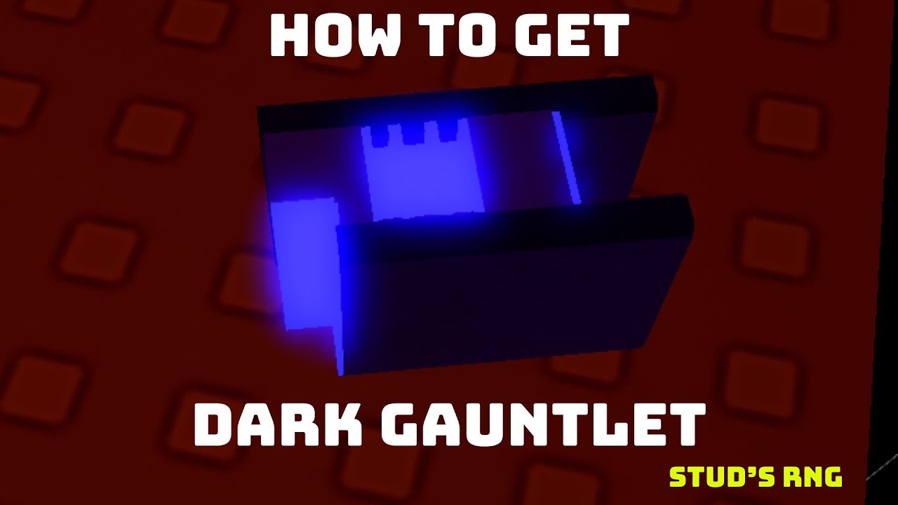 How to get Dark Gauntlet | Stud's RNG - YouTube