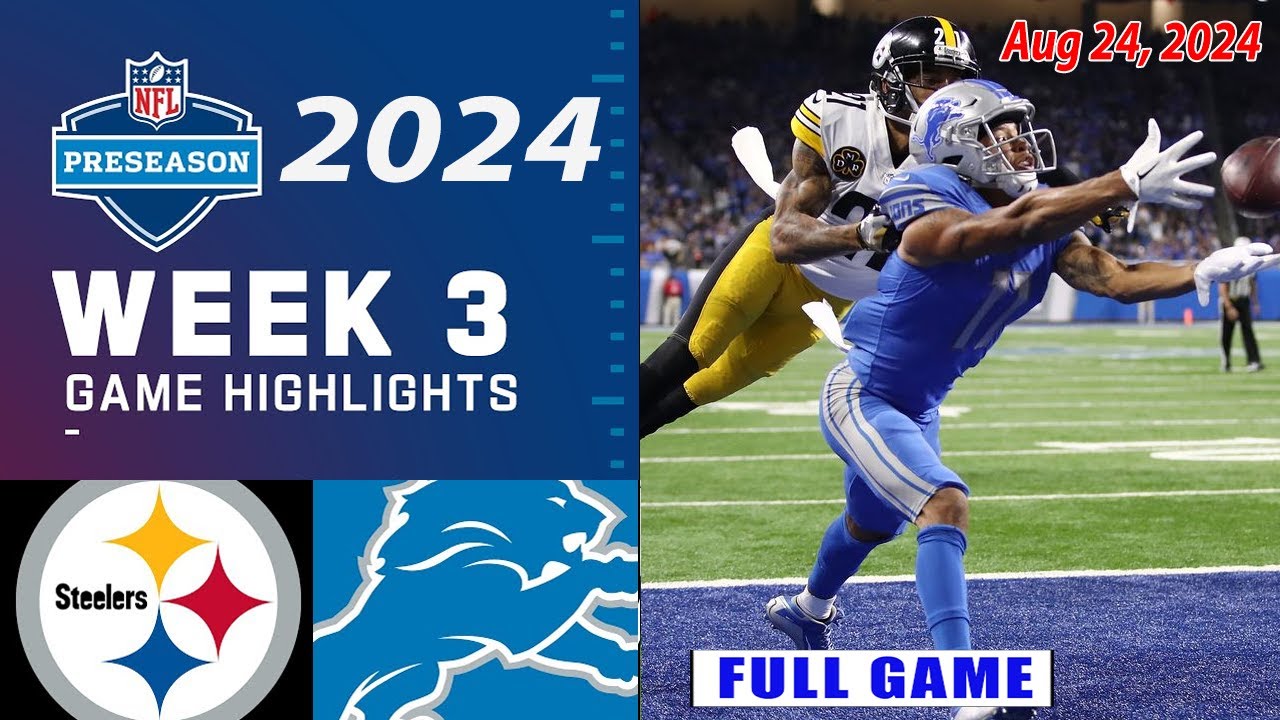 Pittsburgh Steelers vs Detroit Lions Full Game WEEK 3 08/24/24 | NFL ...